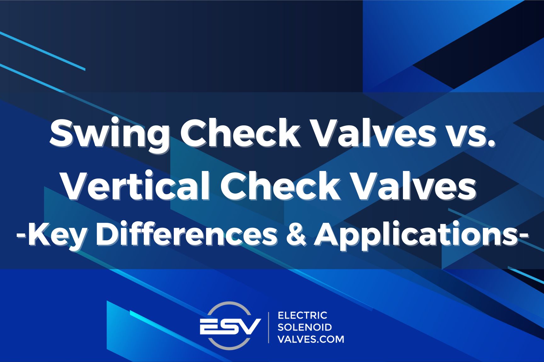 Swing Check Valves vs. Vertical Check Valves – Key Differences ...