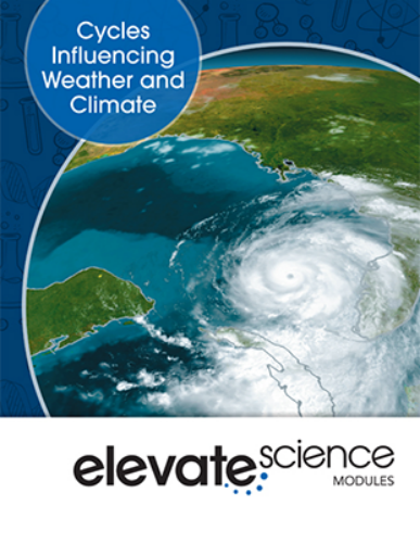 Elevate Science Cycles That Influence Weather and Climate Student Edition