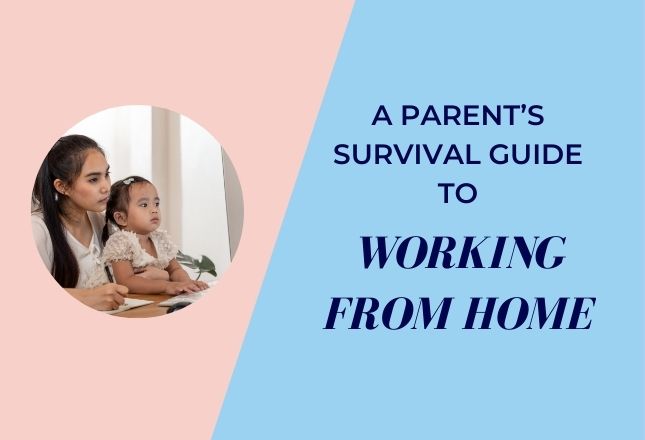 A Parent’s Survival Guide to Working From Home - JoliMoli