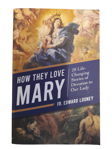 Book: How They Love Mary | 28 Life Changing Stories of Devotion to Our ...