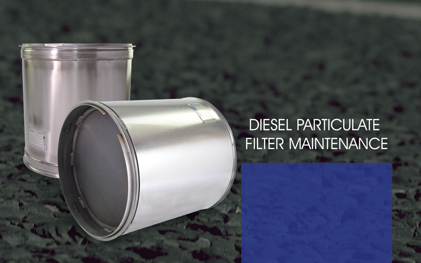 Diesel Particulate Filter Maintenance - Diesel Advantage