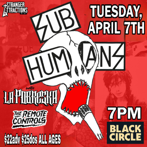 4095 Stranger Attractions Presents SUBHUMANS!! @ - Skeletix