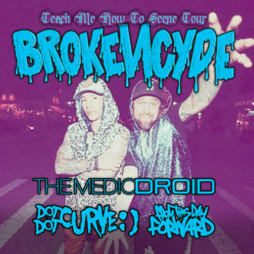 Reserved Table for 4 - BROKENCYDE: Teach Me How To Scene Tour @ The WC ...