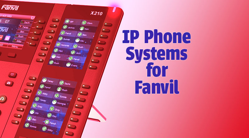 IP Phone Systems for Fanvil - IP Phone Warehouse
