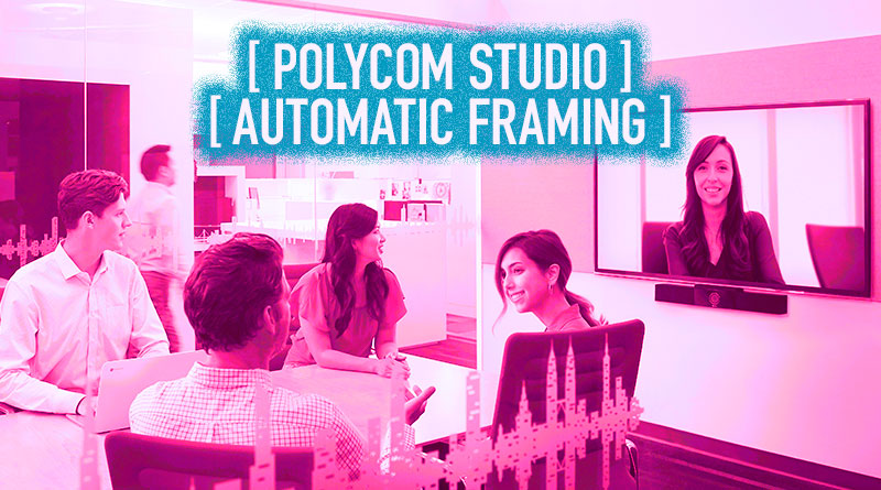 Automatic Framing by Polycom Studio - IP Phone Warehouse