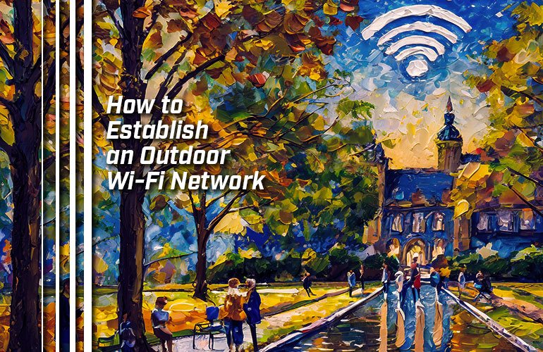 How to Establish an Outdoor Wi-Fi Network - IP Phone Warehouse