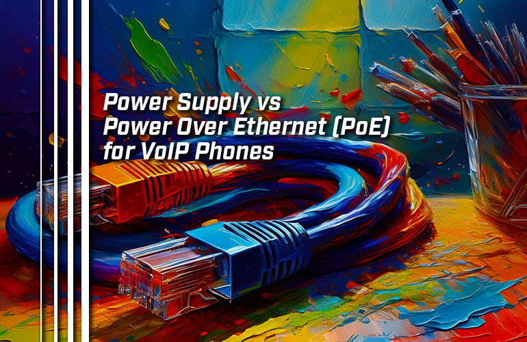 Power Supply vs Power Over Ethernet (PoE) for VoIP Phones - IP Phone ...