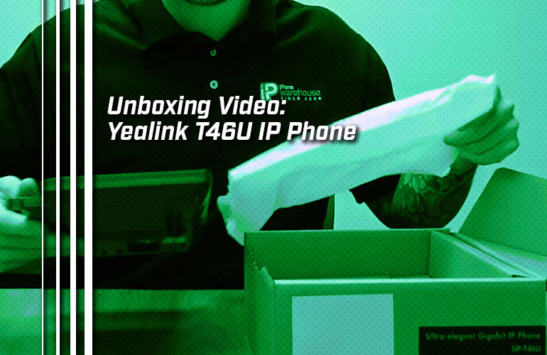 Unboxing Video: Yealink T46U IP Phone - IP Phone Warehouse