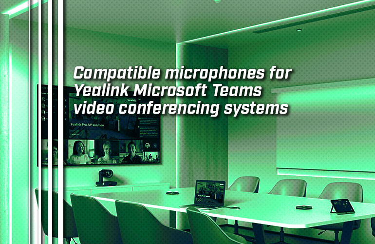 Compatible microphones for Yealink Microsoft Teams video conferencing ...