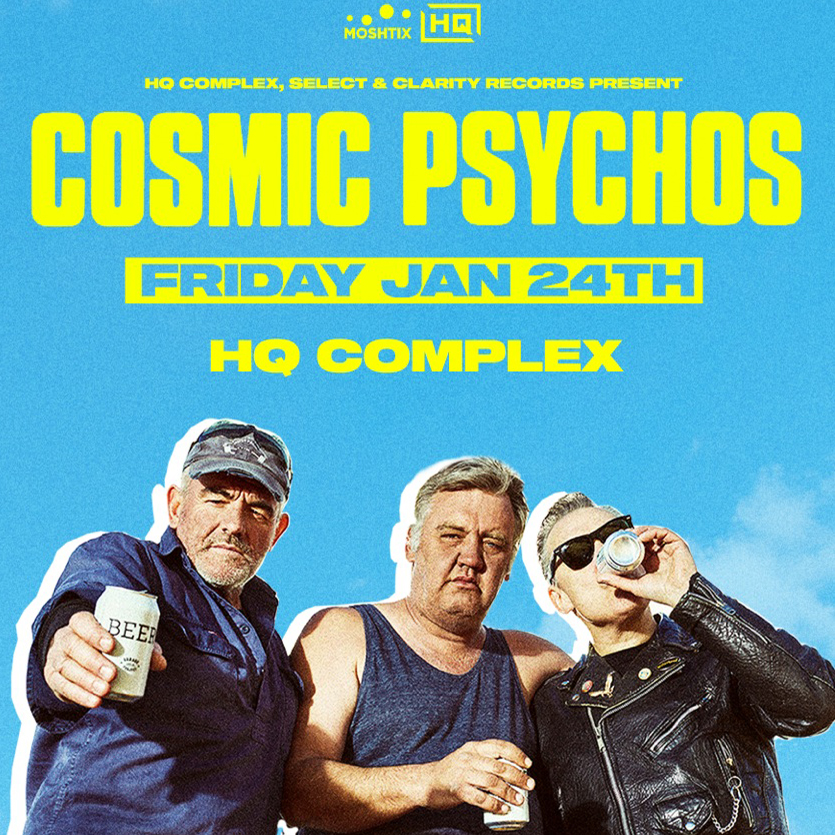 Cosmic Psychos @ HQ Complex - January 24th, 2020. - Clarity Records
