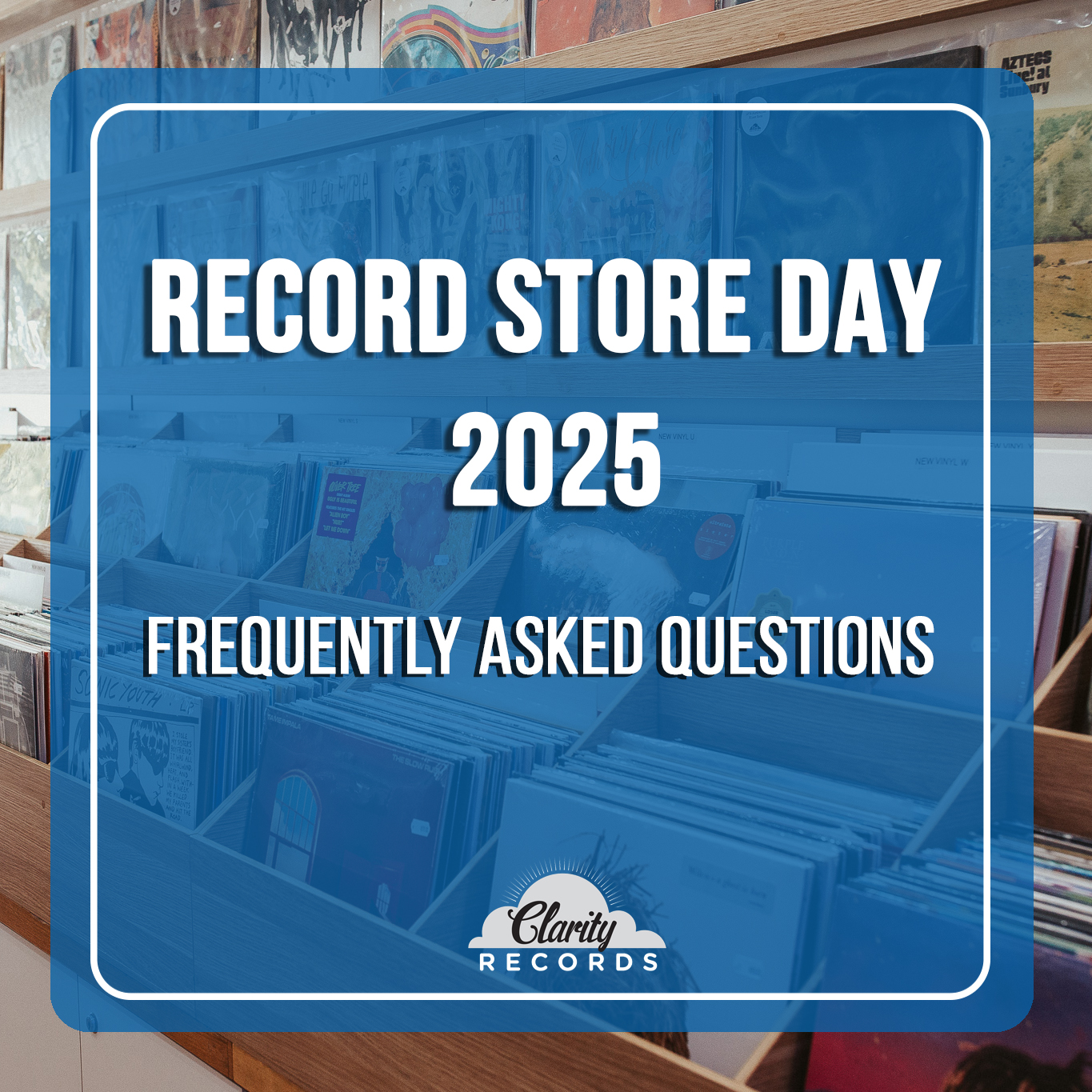 Record Store Day 2025 - FAQ's - Clarity Records