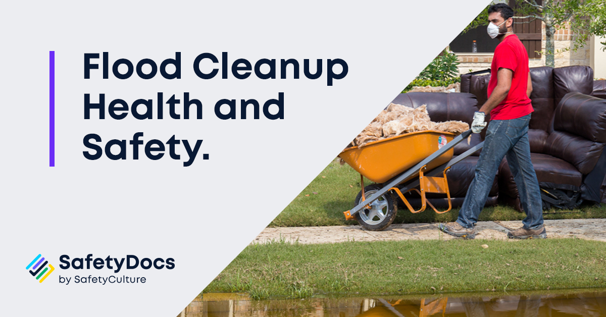 You need to stay safe during flood cleanup! - SafetyDocs by SafetyCulture