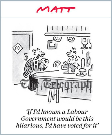 40386159-Matt Cartoon If I'd known a Labour Government would be this ...