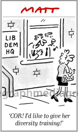 24777179-Matt Cartoon Lib Dem HQ COR! I d like to give her diversity ...