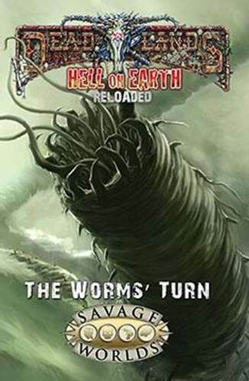 Deadlands Rpg Hell On Earth Reloaded The Worms Turn Softcover Game Nerdz