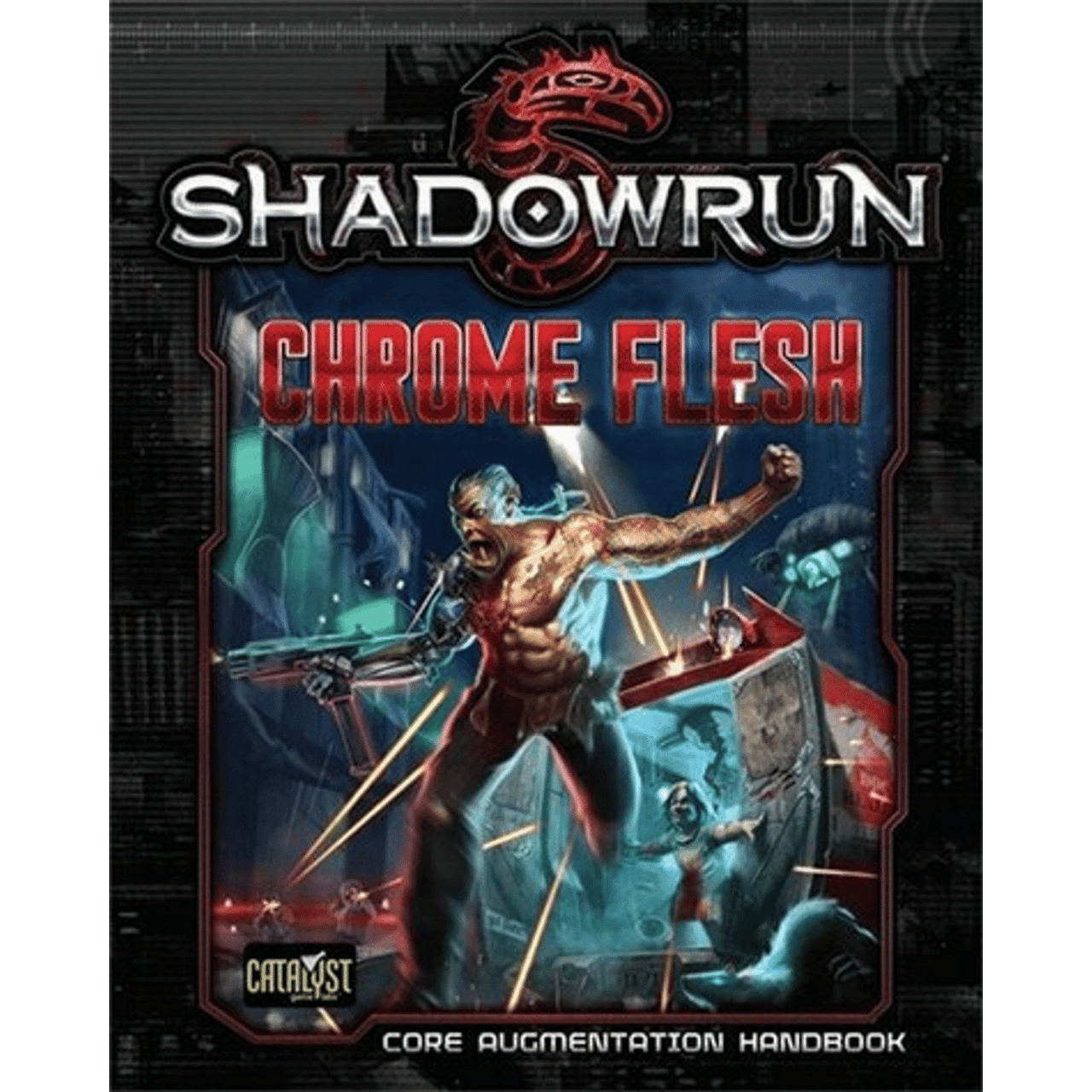 Shadowrun 5th Edition RPG: Chrome Flesh Hardcover - Game Nerdz
