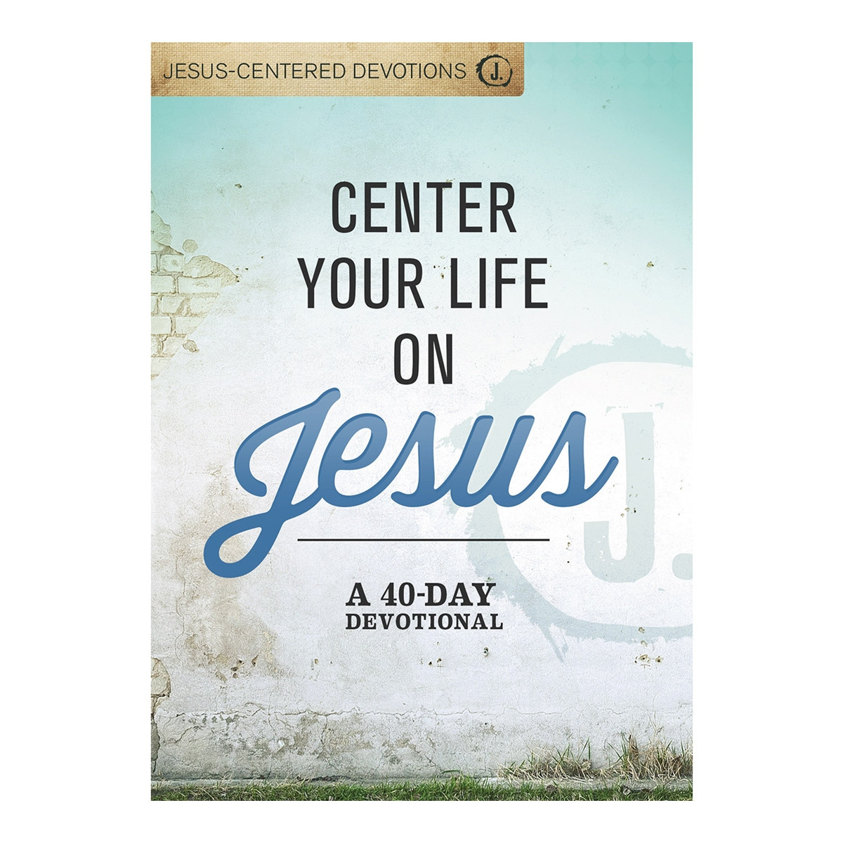 The Jesus-Centered Life: The life you didn't think was possible, with ...