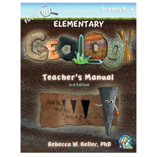 Real Science 4 Kids Focus On Elementary Geology Teacher's Manual