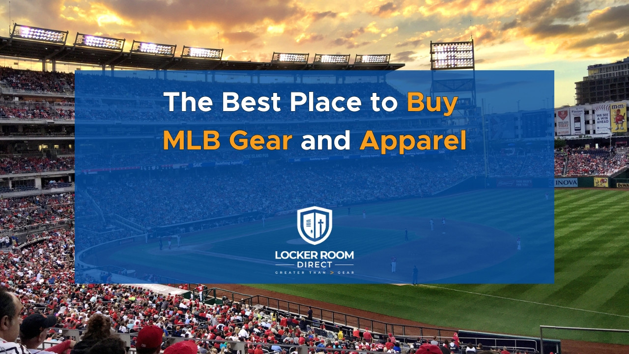The Best Place to Buy MLB Gear and Apparel - Locker Room Direct