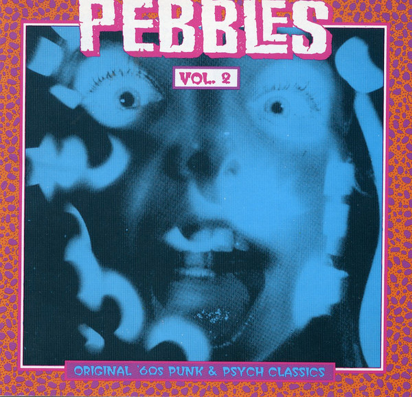 PEBBLES - Vol 02 ORIGINAL 60s PUNK AND PSYCH CLASSICS - Comp CD - Bomp ...