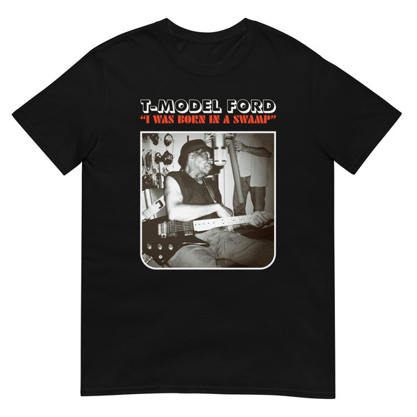 T MODEL FORD "I Was Born In A Swamp" T-Shirt - Bomp Records