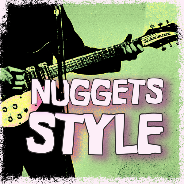 #035 -NUGGETS STYLE (FOR FANS OF The Brogues, New Colony Six, Mouse and ...