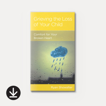 Buy Grieving the Loss of Your Child by Ryan Showalter