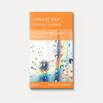 Helping Your Family Grieve: Lament and Remember Together | Stapled | By ...
