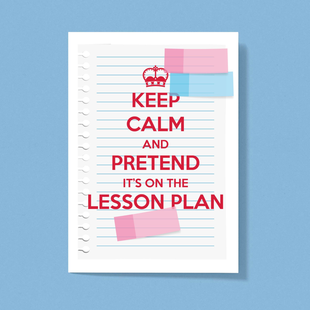 Keep Calm And Pretend It's On The Lesson Plan Greeting Card