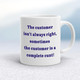 The Customer Isn't Always Right Mug - Rude Mugs - Slightly Disturbed