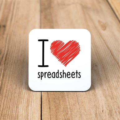 I Love Spreadsheets Coaster - Geeky Coasters - Slightly Disturbed