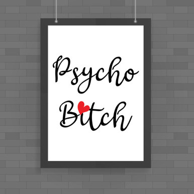 Psycho Bitch Poster - Rude Posters - Slightly Disturbed