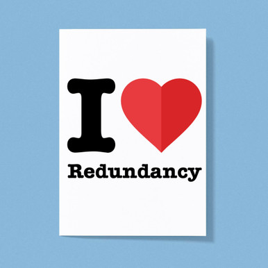 I Love Redundancy Greeting Card - Novelty Cards - Slightly Disturbed