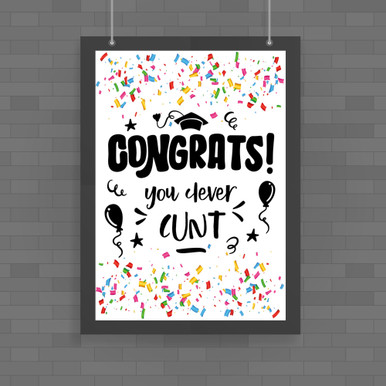 Congrats You Clever Cunt Poster - Rude Posters - Slightly Disturbed