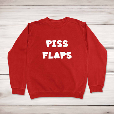 Piss Flaps Sweatshirt - Rude Sweatshirts - Slightly Disturbed