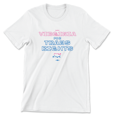 Virginia For Trans Rights (Unisex White Tee) - DLCC Webstore
