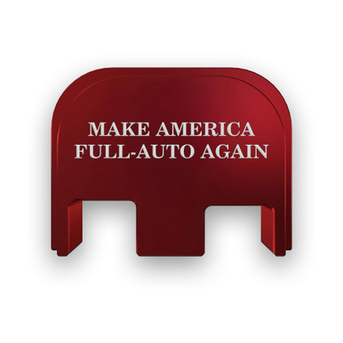 Make America Full Auto Again Glock Back Plate - Bishop Defense