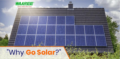 Top 9 Major Reasons Why to Go Solar - Waaree Energies Limited
