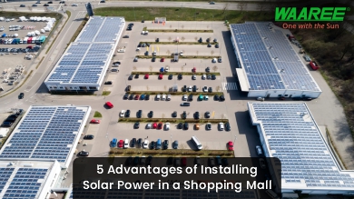5 Advantages of Installing Solar Power in a Shopping Mall - Waaree ...