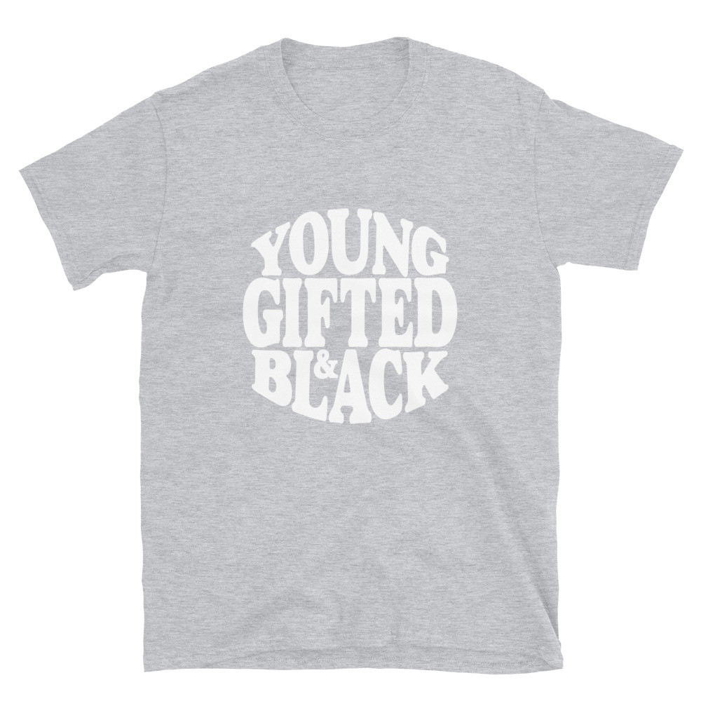 Young Gifted & Black T-Shirt Unisex Tee