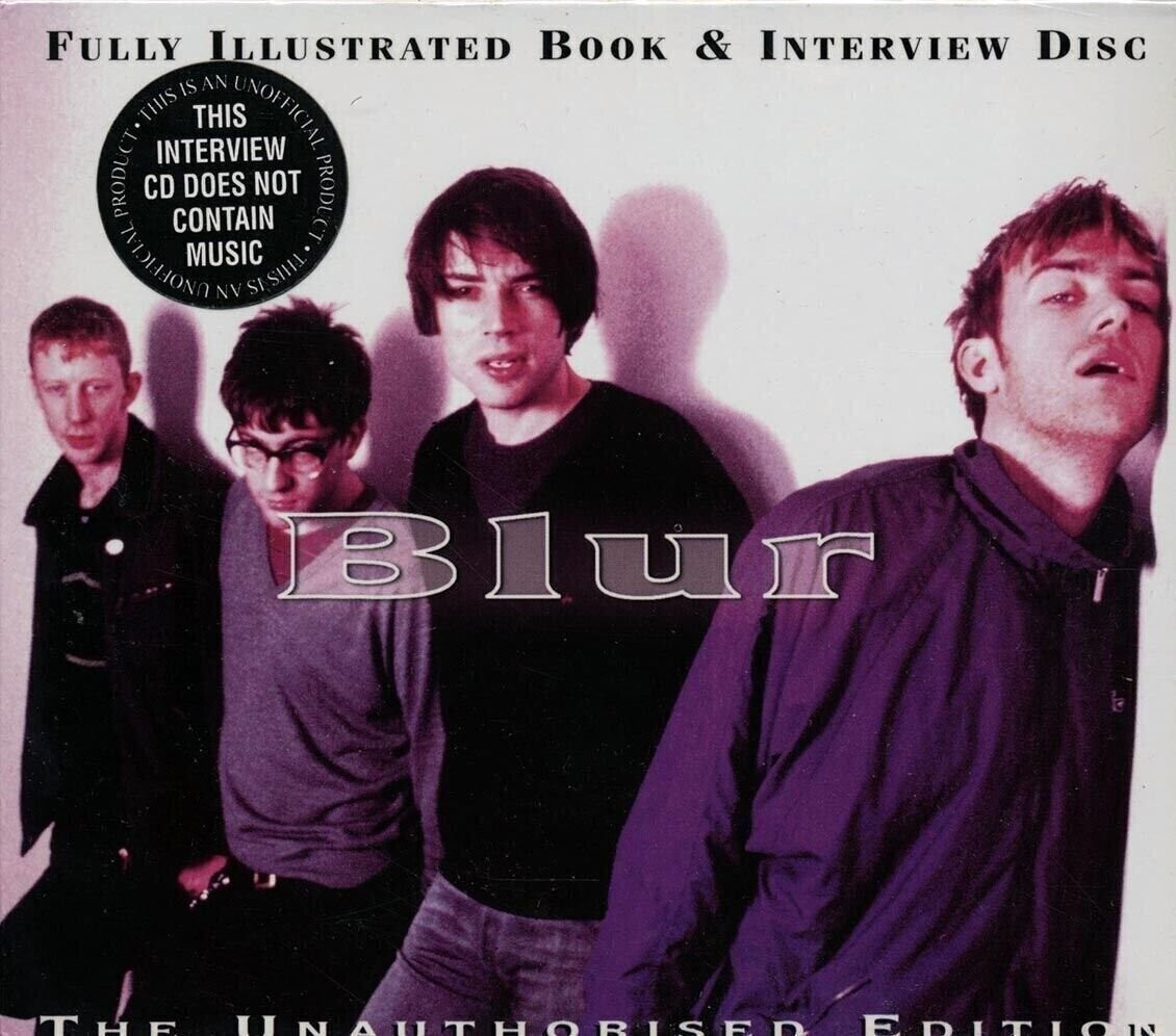 Blur - Fully Illustrated & Interview Disc: The Unauthorised Edition ...