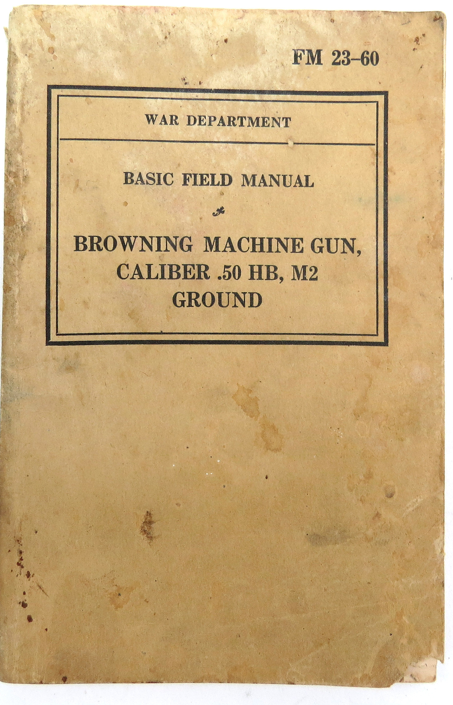 FM 23-60 Browning Machine Gun, Cal .50 (1940)