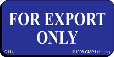C114 FOR EXPORT ONLY Caution Label - GMP Labeling