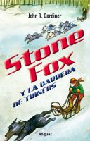Stone Fox y la carrera de trineos / Stone Fox - Lectorum Publications, Inc