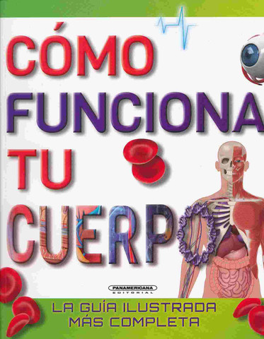 Cómo funciona tu cuerpo / How Your Body Works - Lectorum Publications, Inc
