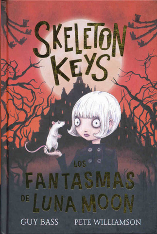 Skeleton Keys. Los fantasmas de Luna Moon / Skeleton Keys. The Haunting ...