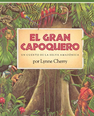 El gran capoquero / The Great Kapok Tree - Lectorum Publications, Inc