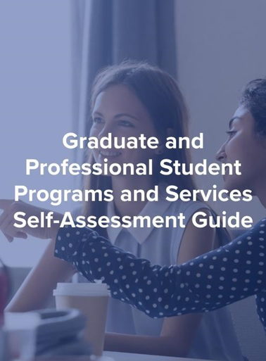 Graduate and Professional Student Programs and Services Self-Assessment Guide (SAG)