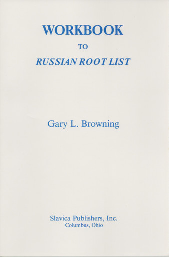 Workbook to Russian Root List - Slavica Publishers