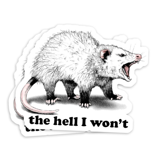 The Hell I Won't Possum Die Cut Sticker | 2-Pack Opossum Anarchist ...